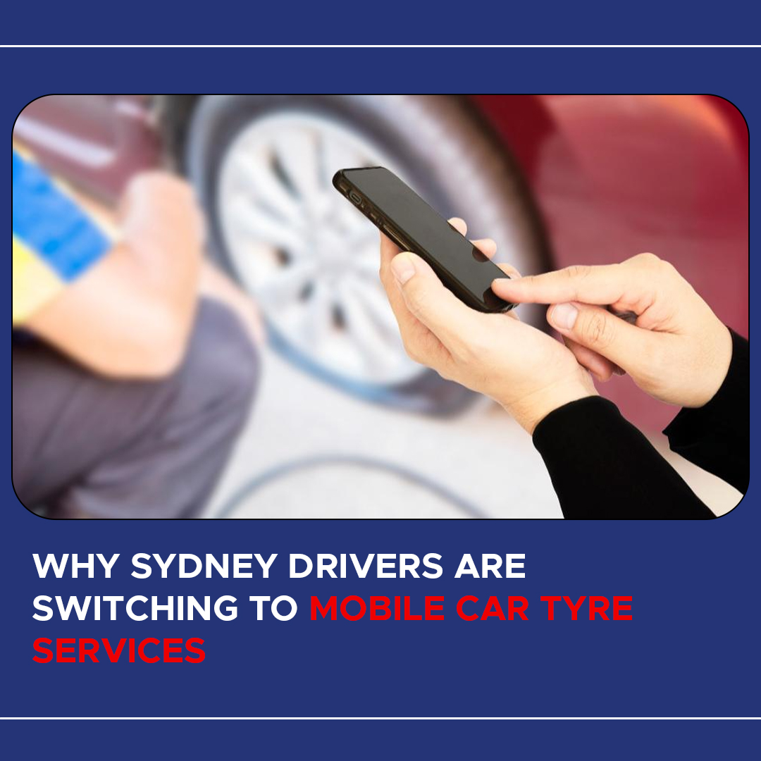 Why Sydney Drivers Are Switching to Mobile Car Tyre Services