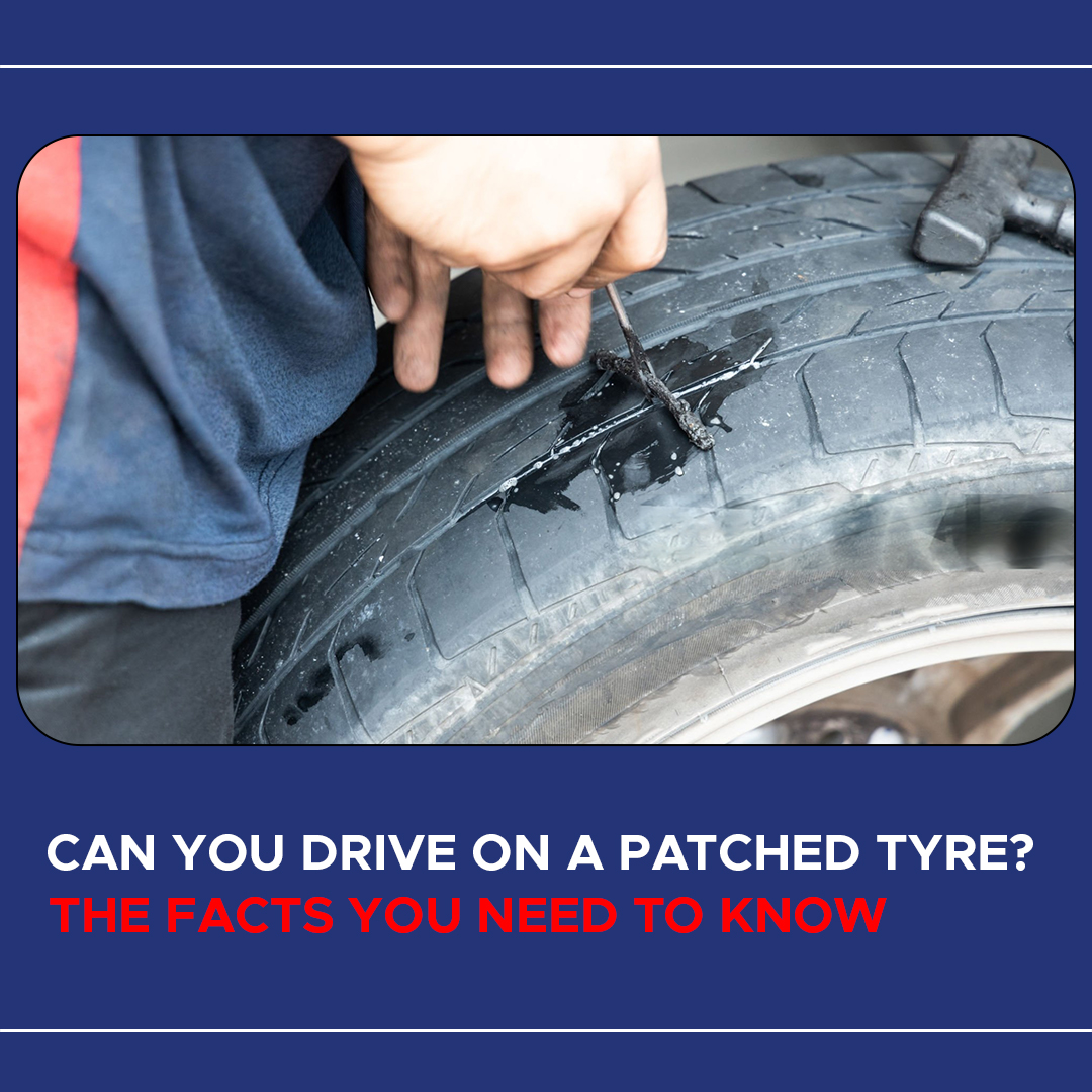 Can You Drive on a Patched Tyre? The Facts You Need to Know