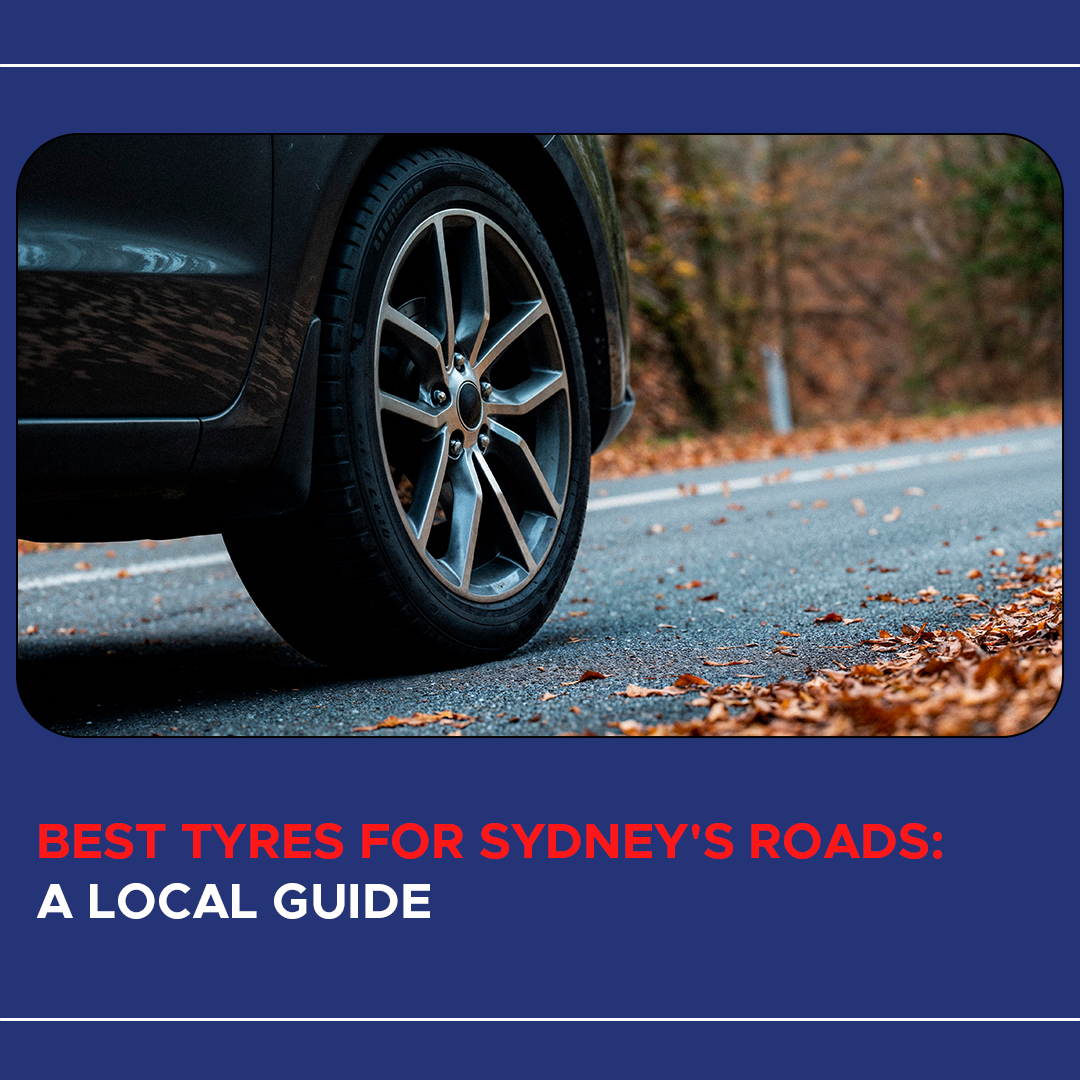 Best Tyres for Sydney's Roads: A Local Guide